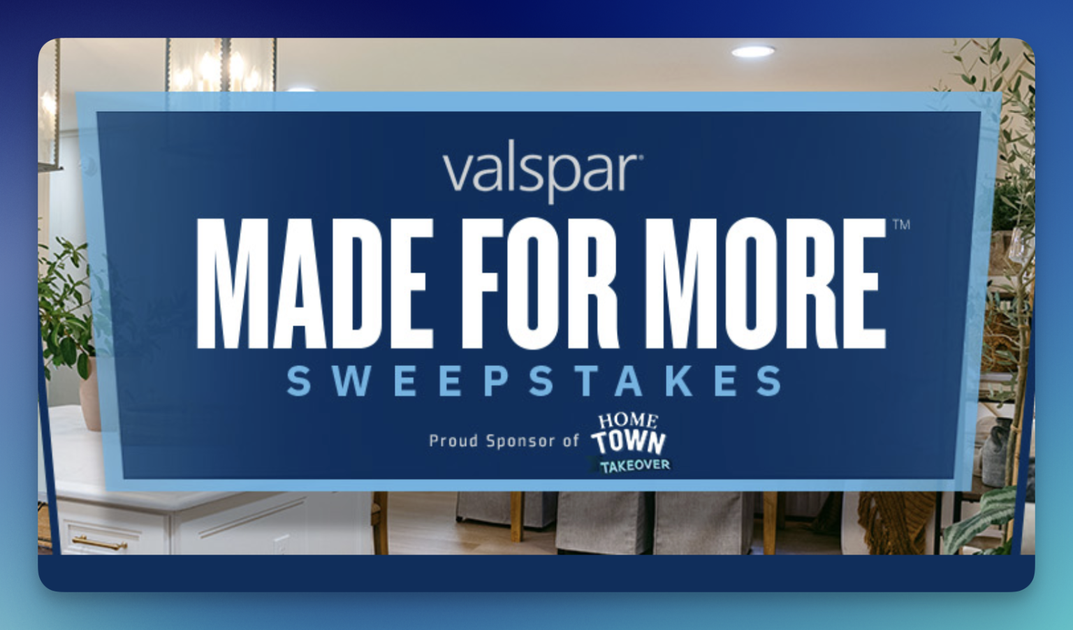 HGTV Valspar "Made For More" Sweepstakes (9 Winners) | FreebieShark.com